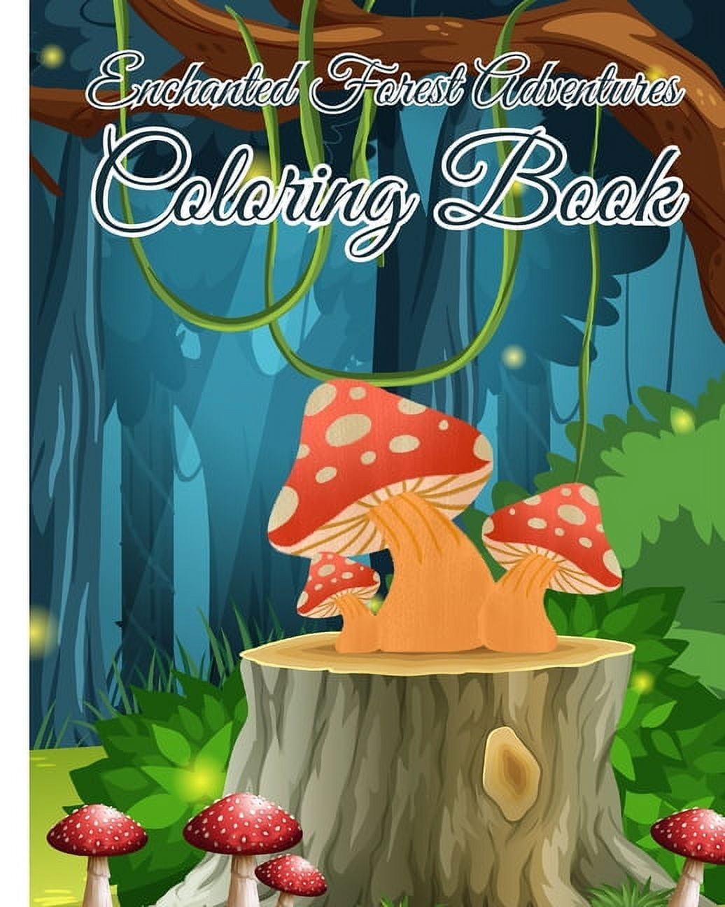 Enchanted Forest Adventures Coloring Book: Adventure Through The ...