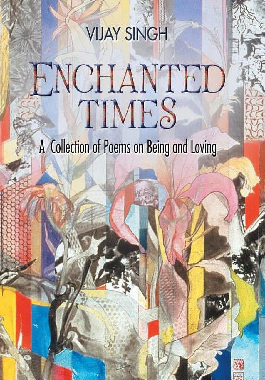Enchanted Times : A Collection of Poems on Being and Loving (Hardcover ...