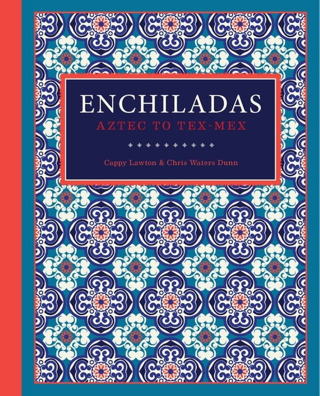 Enchiladas: Aztec to Tex-Mex (Hardcover) - Walmart Business Supplies