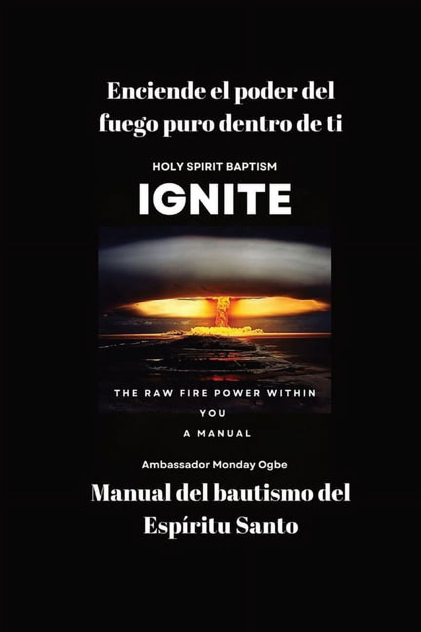 Enciende el poder del fuego puro dentro de ti - Manual del bautismo del Espíritu Santo ...