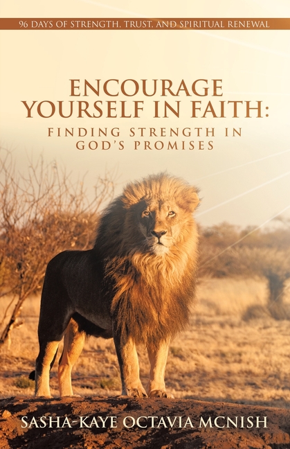 Encourage Yourself in Faith: Finding Strength in God's Promises: 96 ...