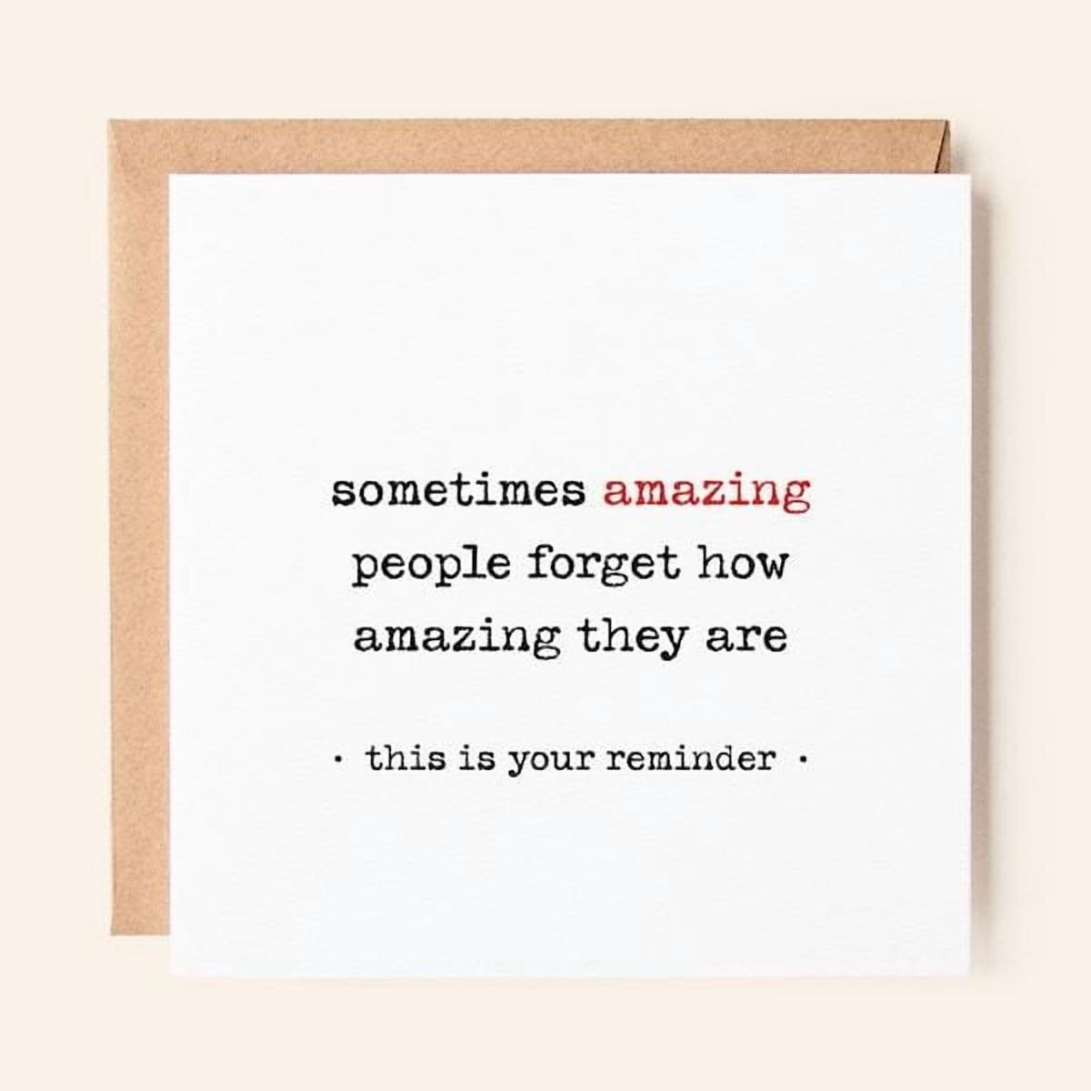 Encouragement Card – "Sometimes Amazing People Forget How Amazing They ...