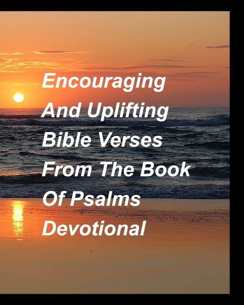 Encouragig And Uplifting Bible Verses From The Book Of Psalms ...