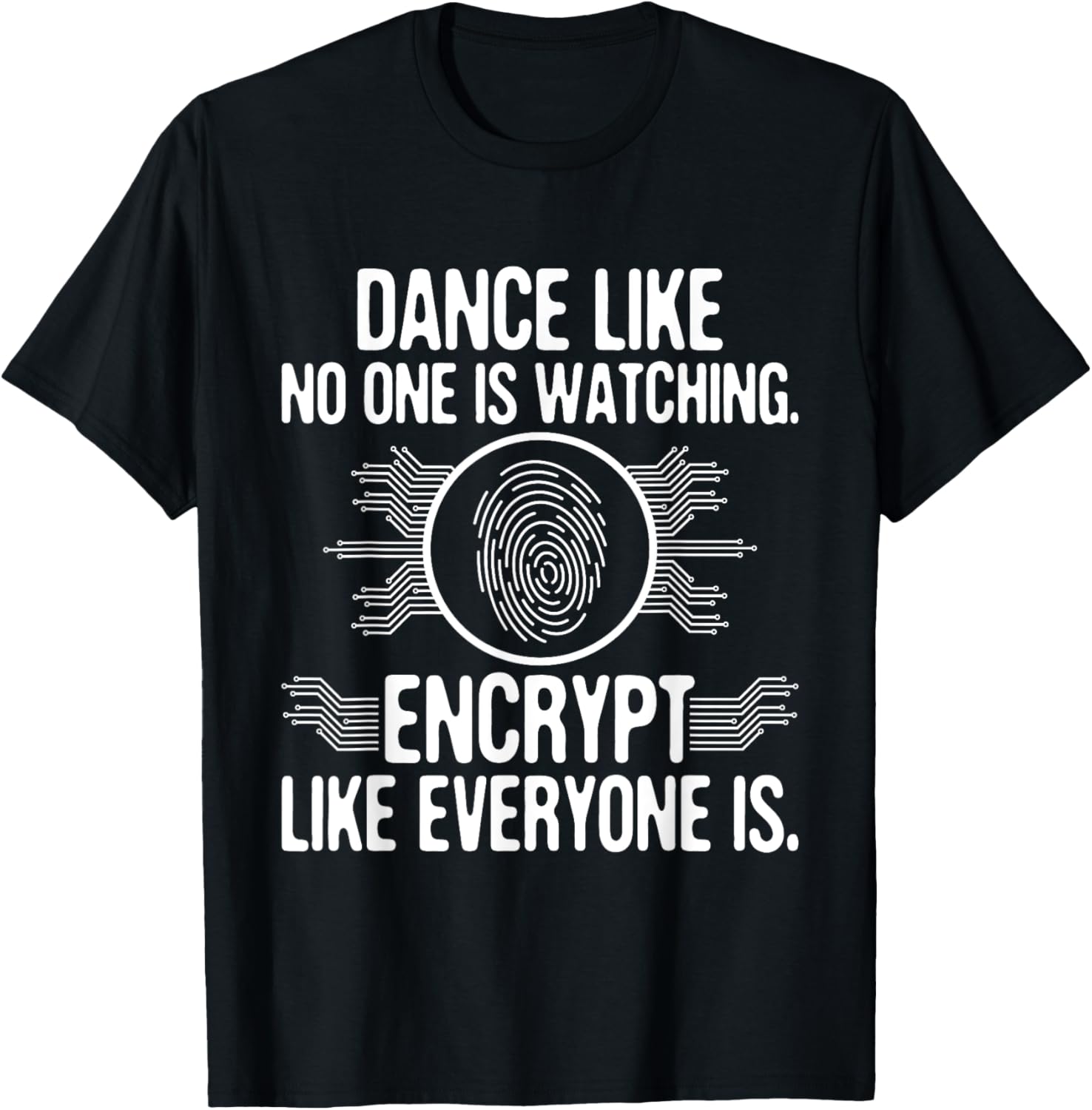 Encrypt Like Everyone Is - IT Cyber Security Hacker Hacking Funny ...