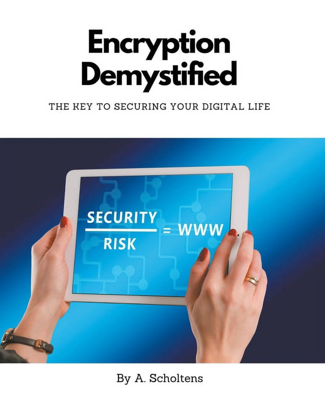Encryption Demystified The Key to Securing Your Digital Life - Walmart.com