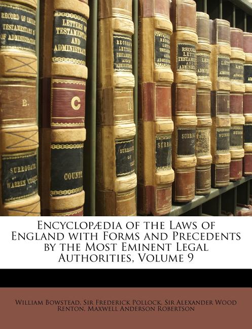 Encyclopædia of the Laws of England with Forms and Precedents by the ...