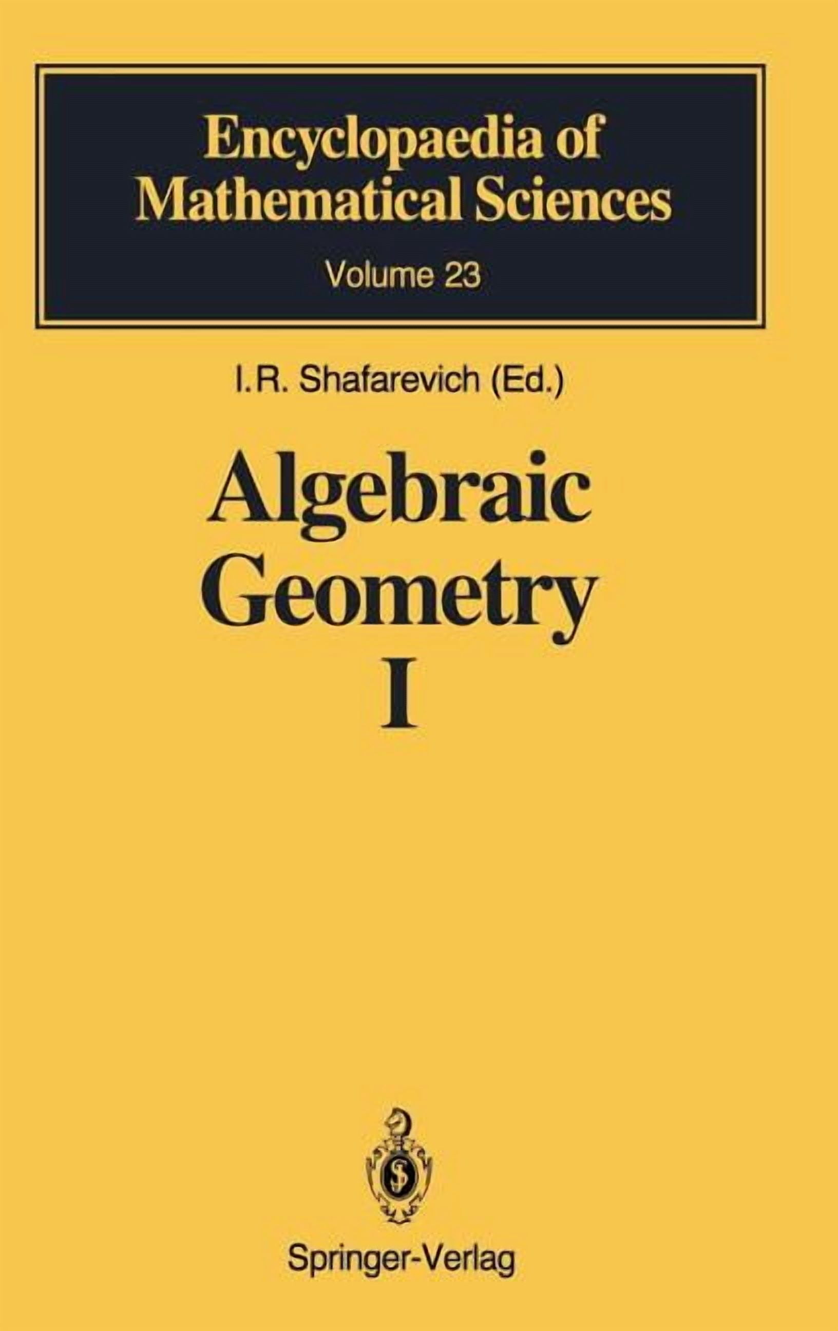 Encyclopaedia of Mathematical Sciences Algebraic Geometry I: Algebraic ...