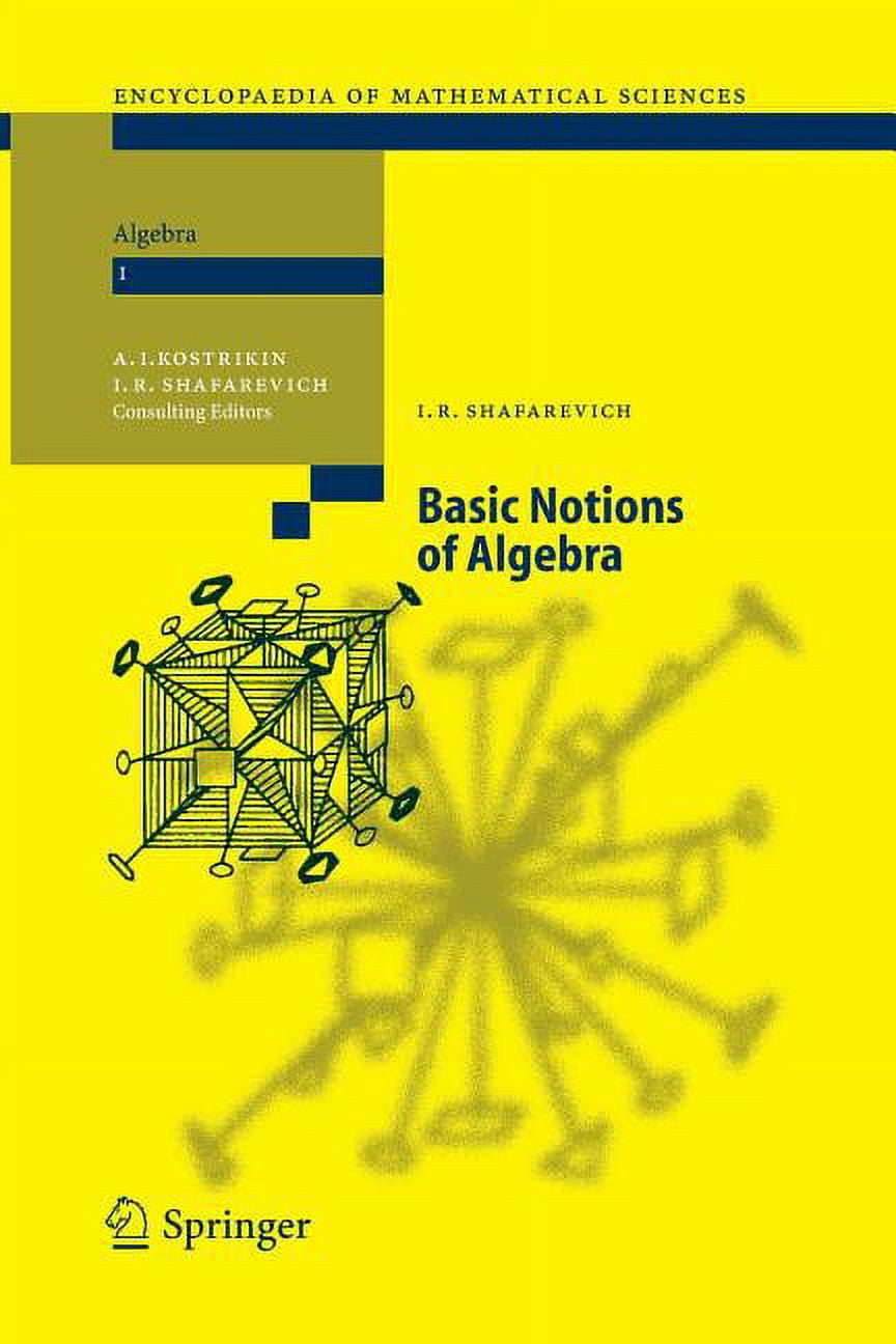 Encyclopaedia of Mathematical Sciences: Basic Notions of Algebra ...