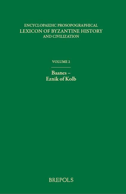 Encyclopaedic Prosopographical Lexicon of Byzantine History and ...