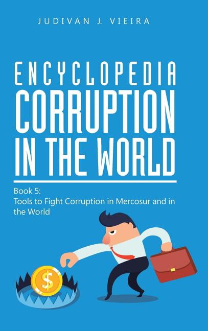 Encyclopedia Corruption in the World: Book 5: Tools to Fight Corruption ...