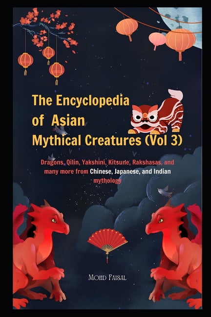 The Encyclopedia of Mythical Creatures ( The Encyclopedia of Asian ...