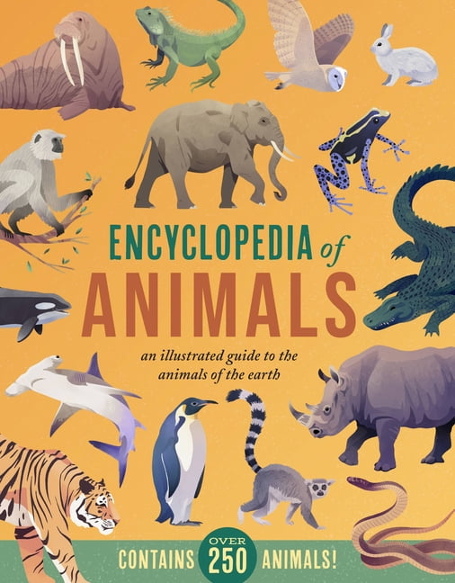 Encyclopedia of Animals : An Illustrated Guide to the Animals of the ...