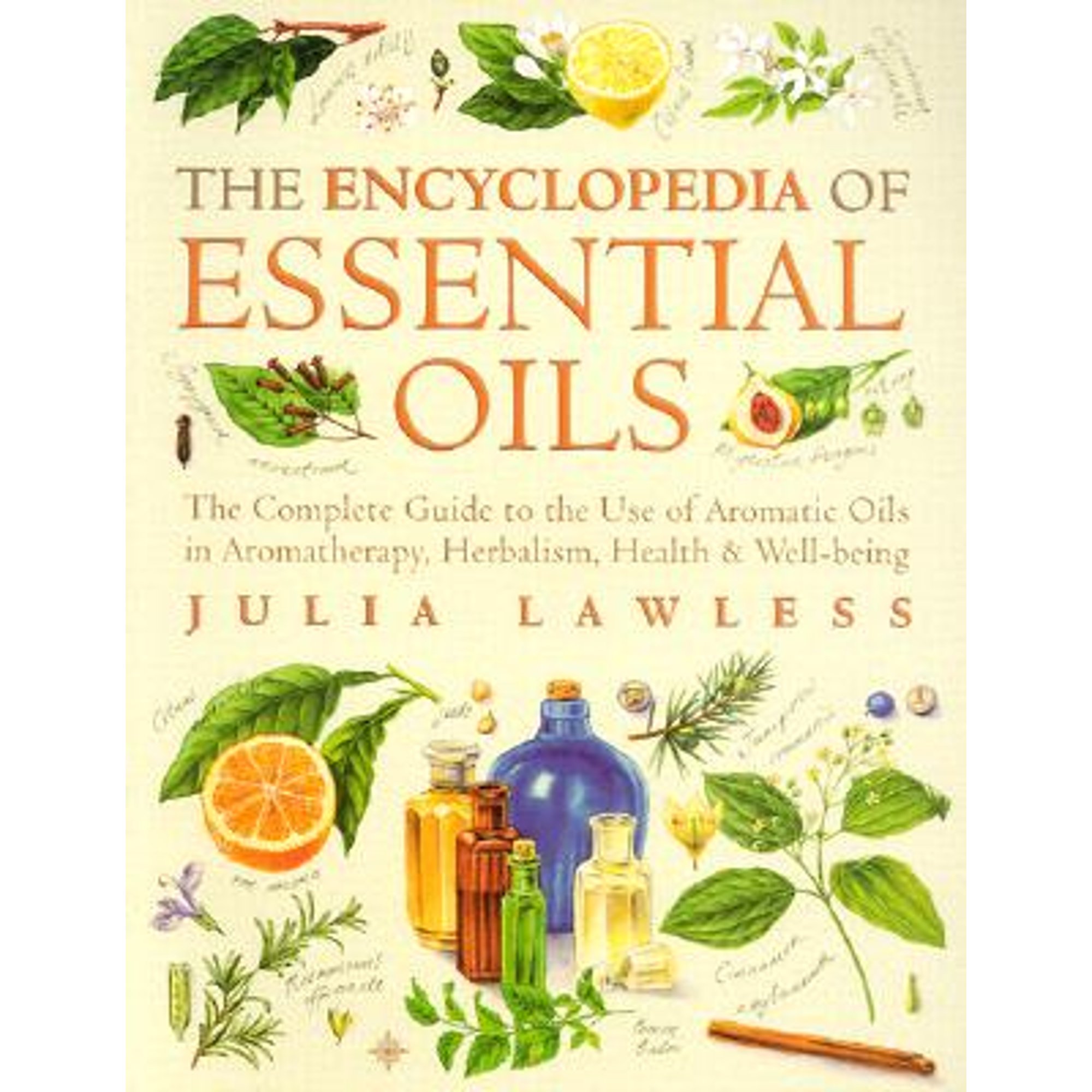 Pre-Owned Encyclopedia of Essential Oils: The complete guide to the use of aromatic oils in ...