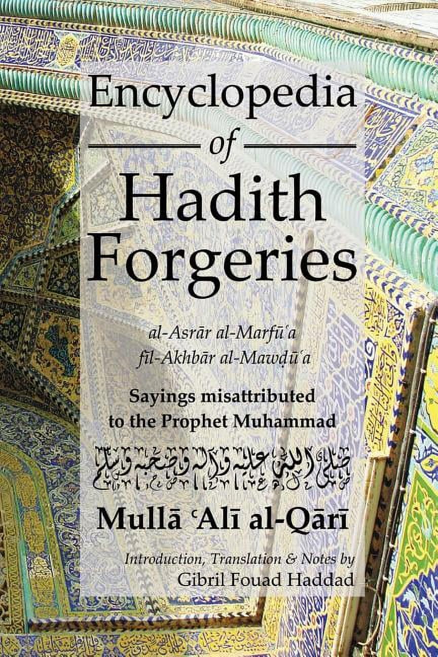 Encyclopedia of Hadith Forgeries: Al-Asrar Al-Marfu'a Fil-Akhbar Al ...