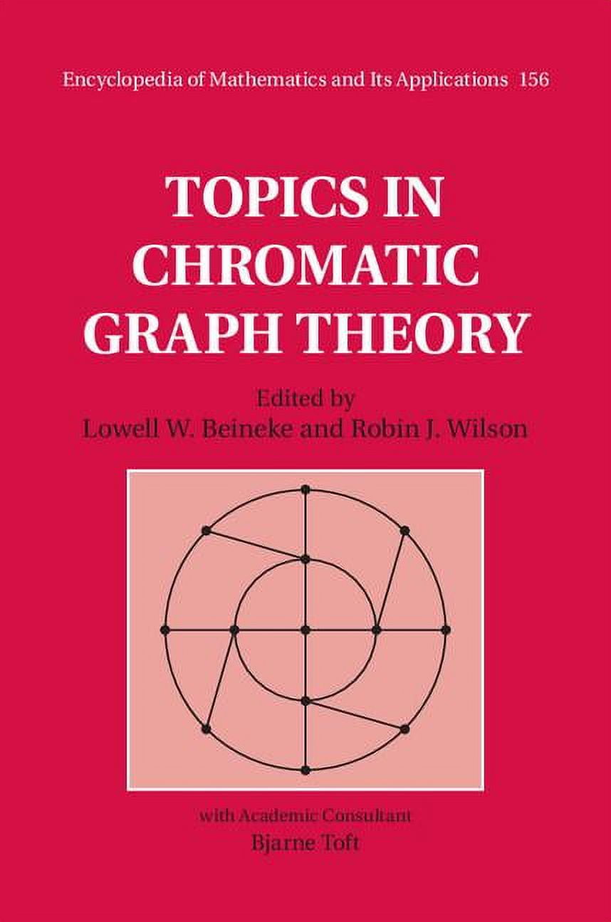 Encyclopedia of Mathematics and Its Appl Topics in Chromatic Graph Theory, Book 156, (Hardcover ...