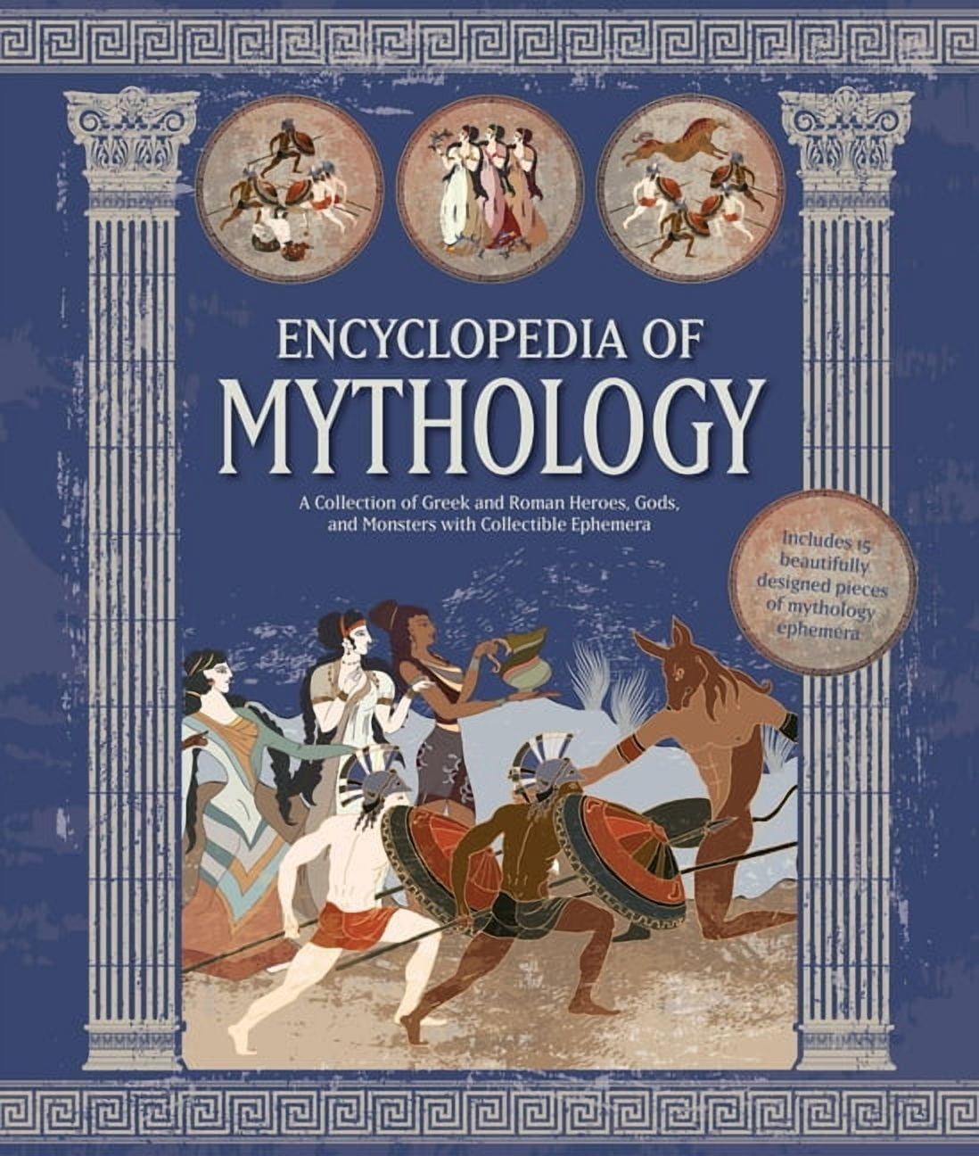 Encyclopedia of Mythology: A Collection of Greek and Roman Heroes, Gods ...