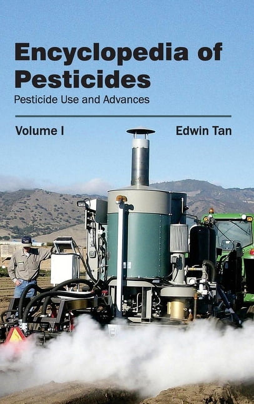Encyclopedia of Pesticides: Volume I (Pesticide Use and Advances ...