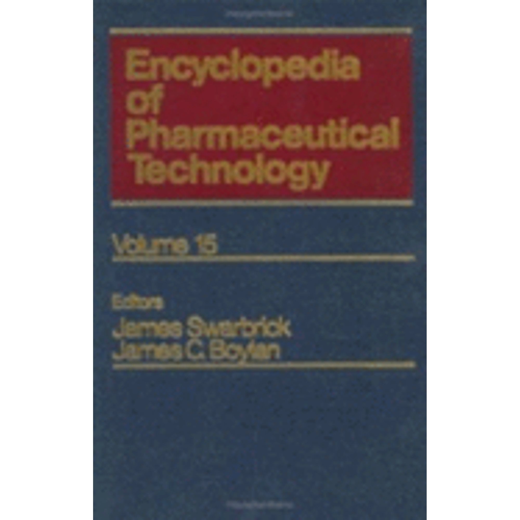 Encyclopedia of Pharmaceutical Technology: Volume 15 - Thermal Analysis ...
