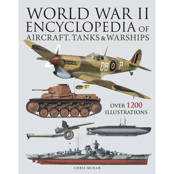 Encyclopedias World War II Encyclopedia of Aircraft, Tanks & Warships ...