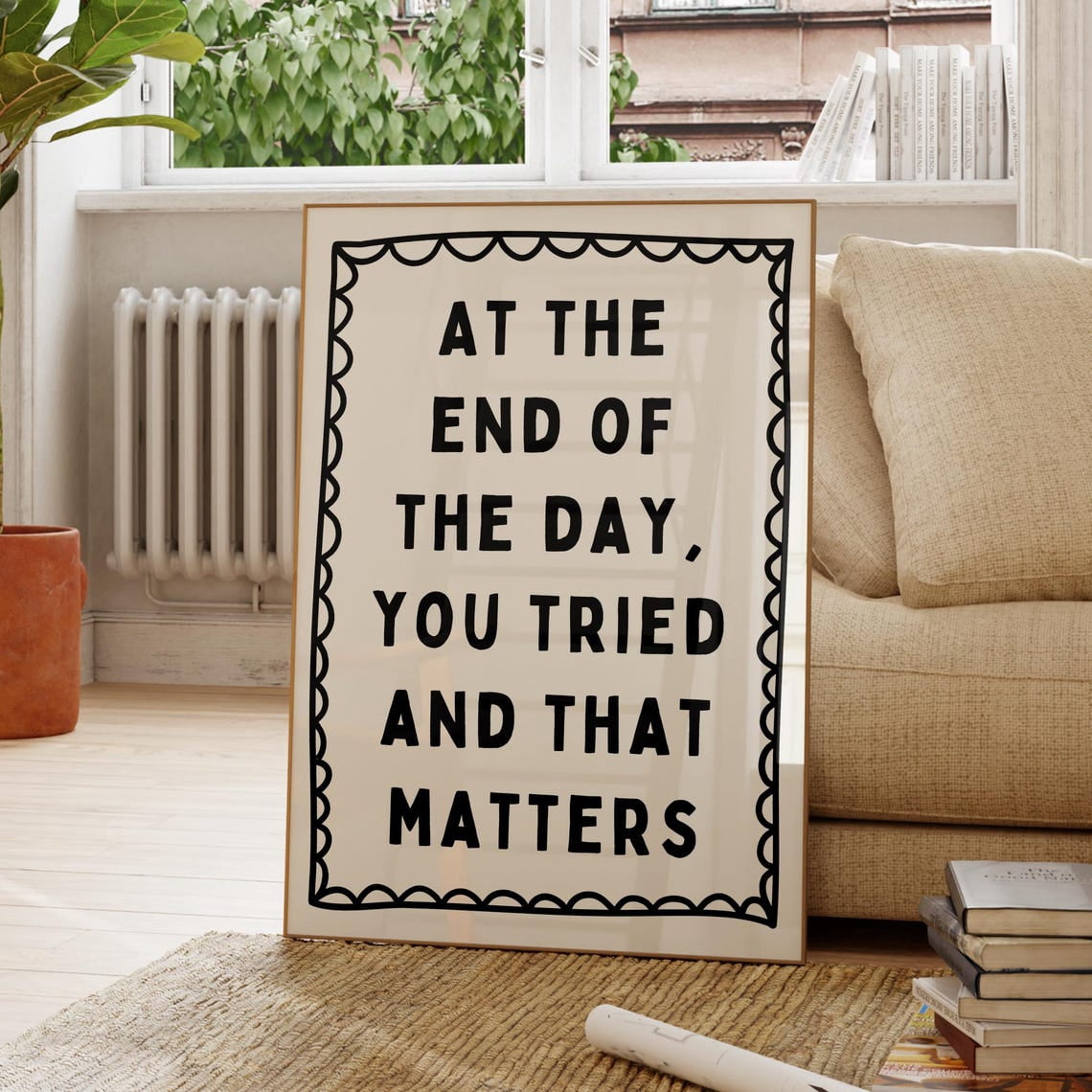 At The End Of The Day You Tried And That Matters Print Poster Positive ...