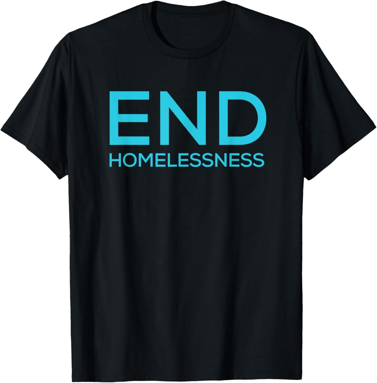 End Homelessness T-Shirt men and women can wear, black, white, gifts ...