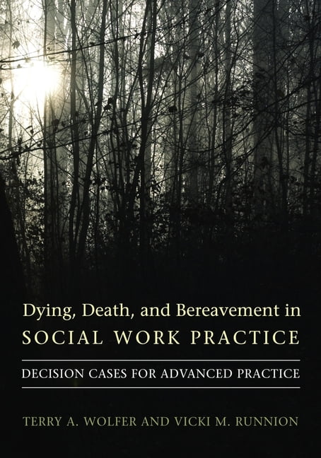 End-Of-Life Care: A Dying, Death, & Bereavement in Social Work Practice ...