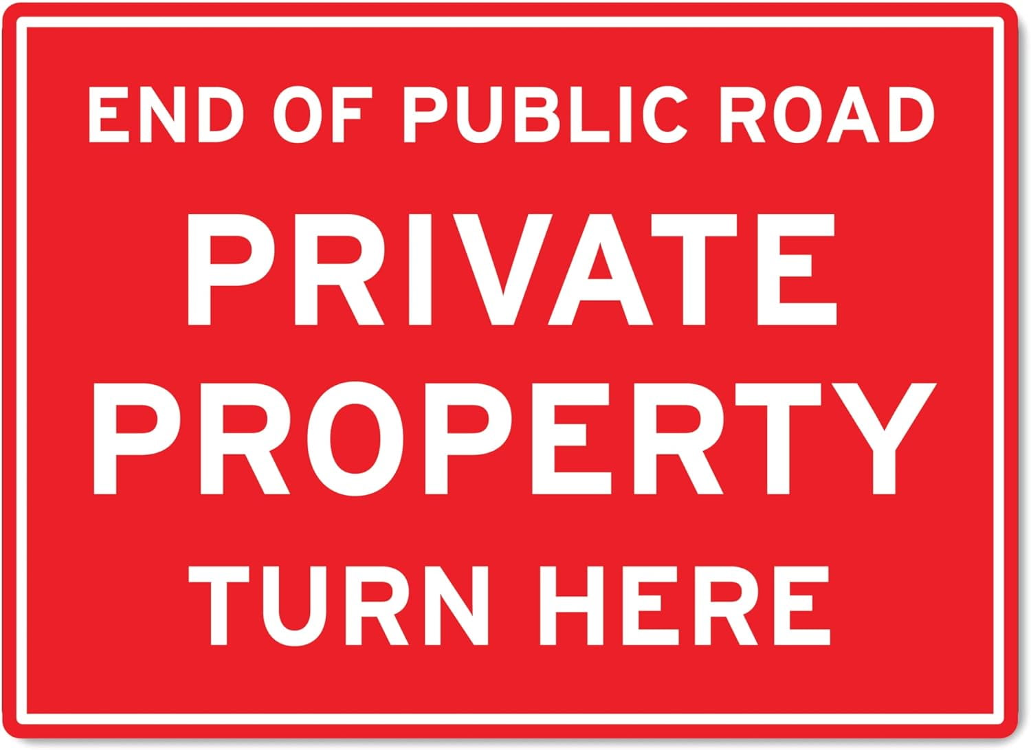 End Of Public Road Private Property Turn Here Sign Notice Signs Private ...