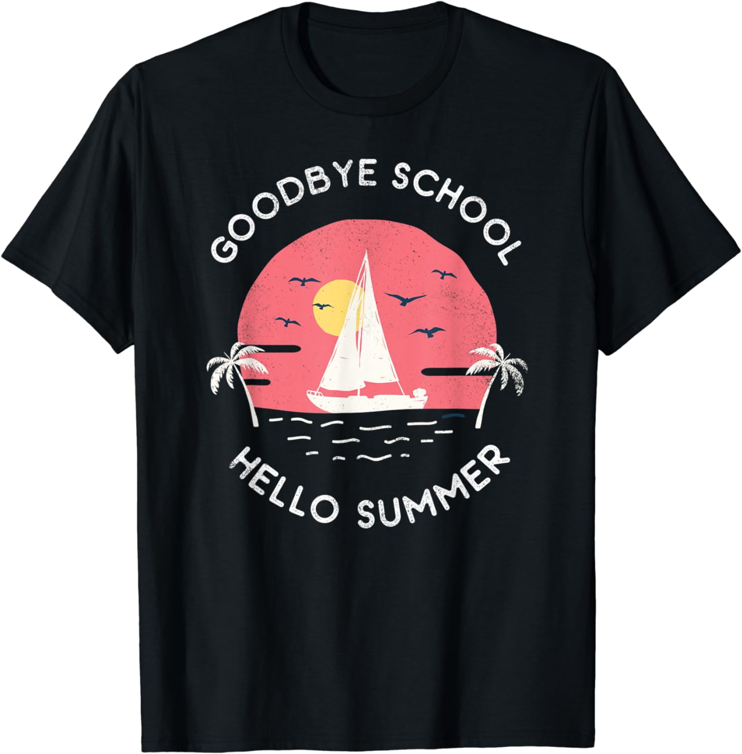 End Of School Teacher Goodbye School Hello Summer T-Shirt - Walmart.com