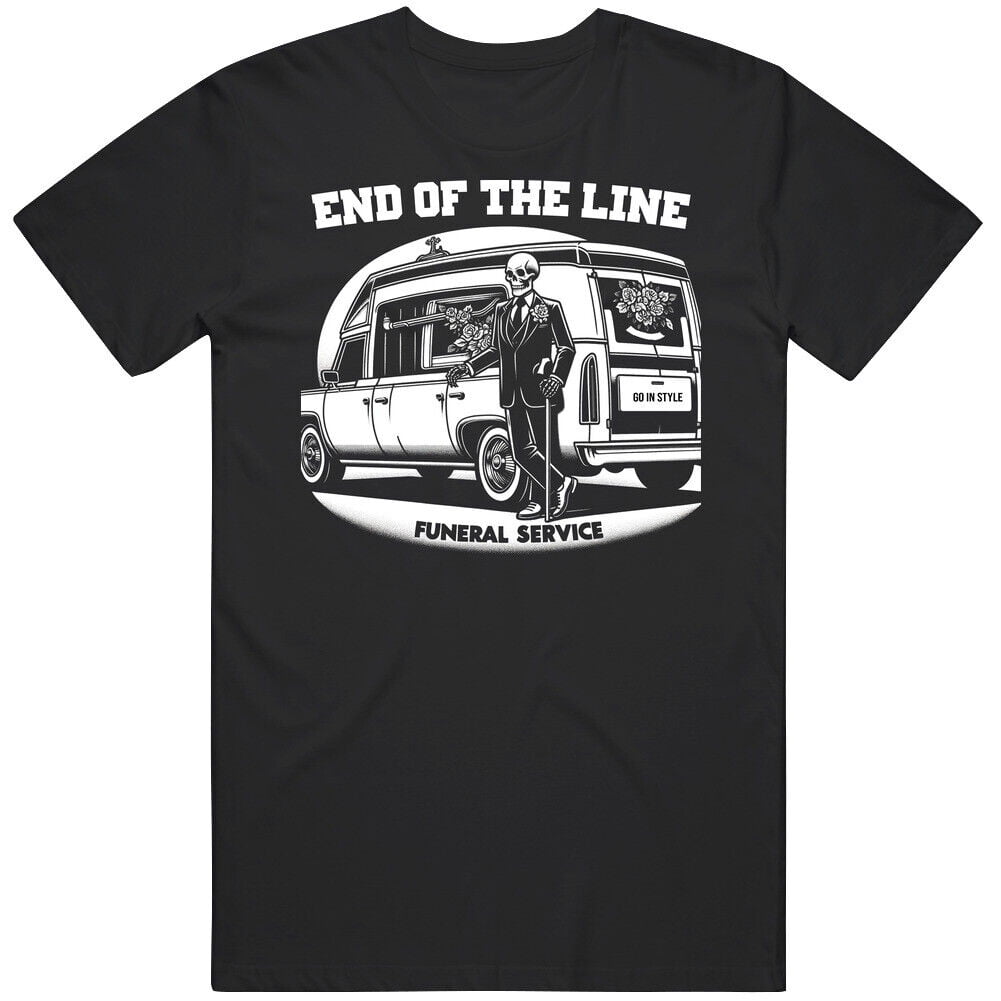 End Of The Line Funeral Service Parody Horror Fantasy T Shirt - Walmart.com