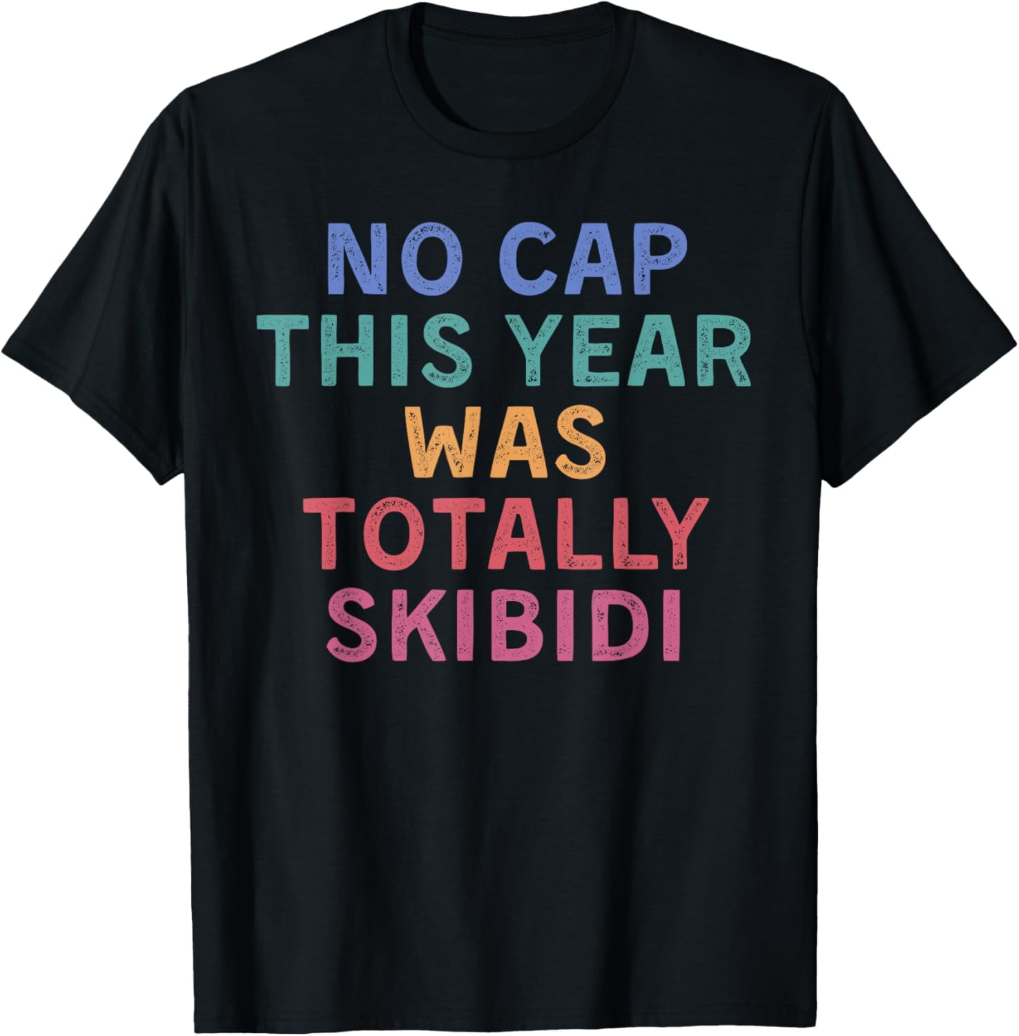 End Of The Year Teacher No Cap This Year Was Totally Skibidi - Walmart.com
