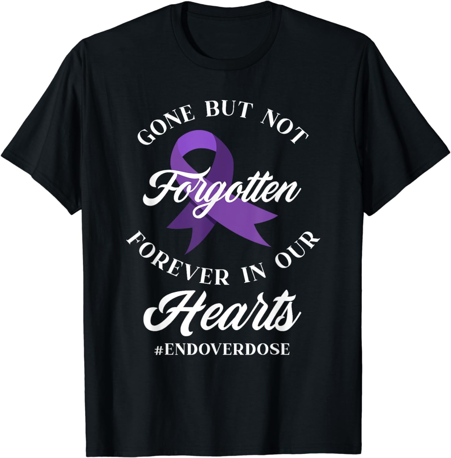 End Overdose Loved One Memorial Overdose Awareness T-Shirt - Walmart.com