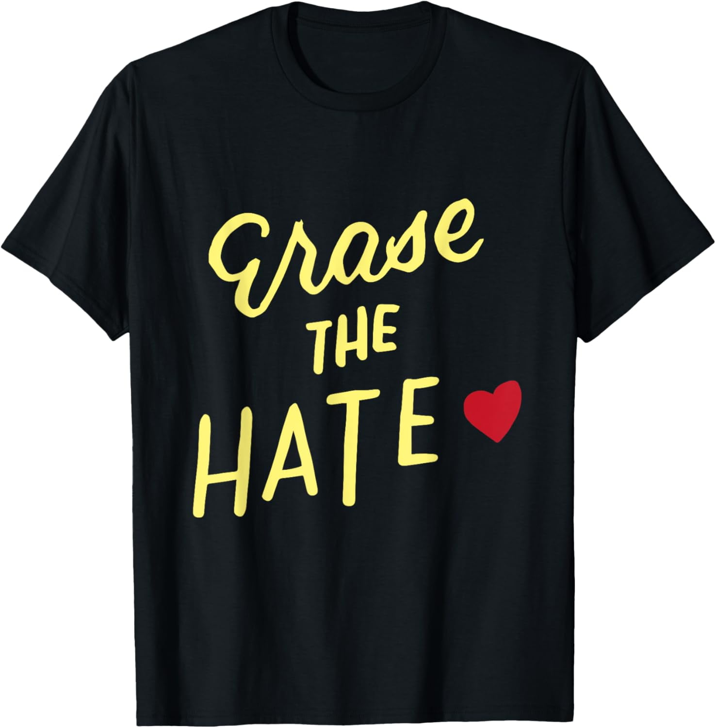 End Racism Erase Hate Fight Racism Anti-Racism Anti-Bullying T-Shirt ...