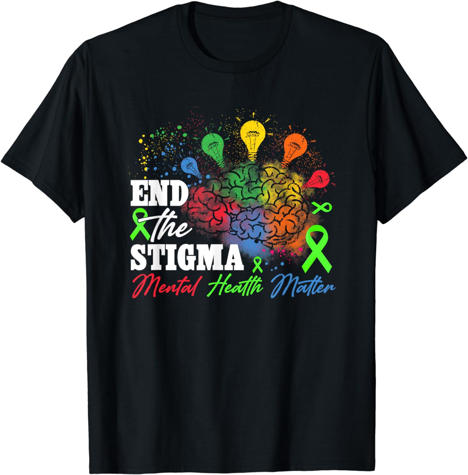 End The Stigma 2024 Mental Health Matters Brain Green Ribbon T-Shirt ...