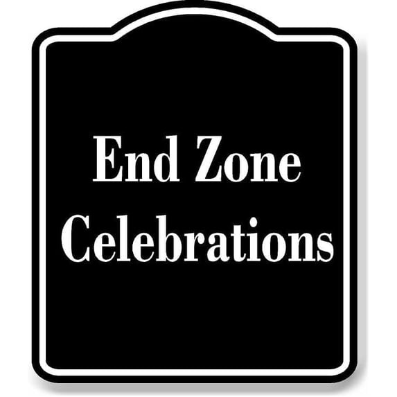 End Zone Celebrations BLACK Aluminum Composite Sign 8.5''x10 ...