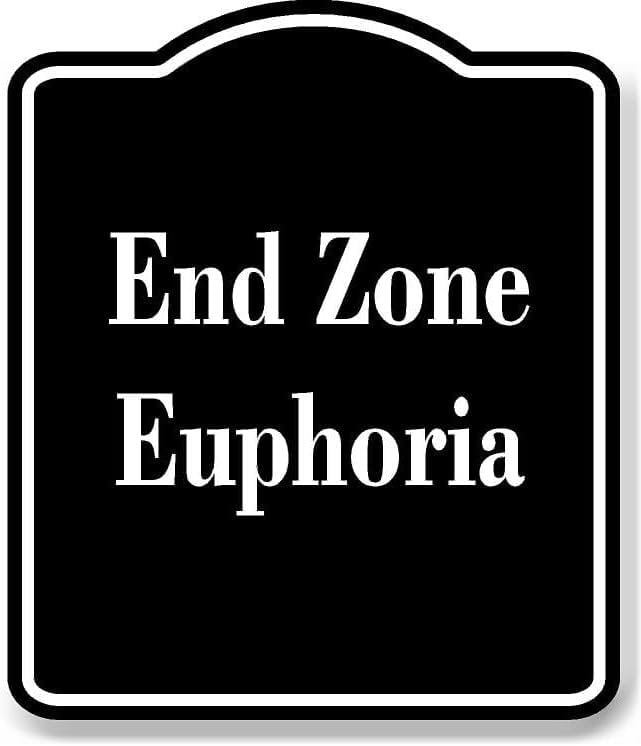 End Zone Euphoria BLACK Aluminum Composite Sign 15''x18'' - Walmart.com