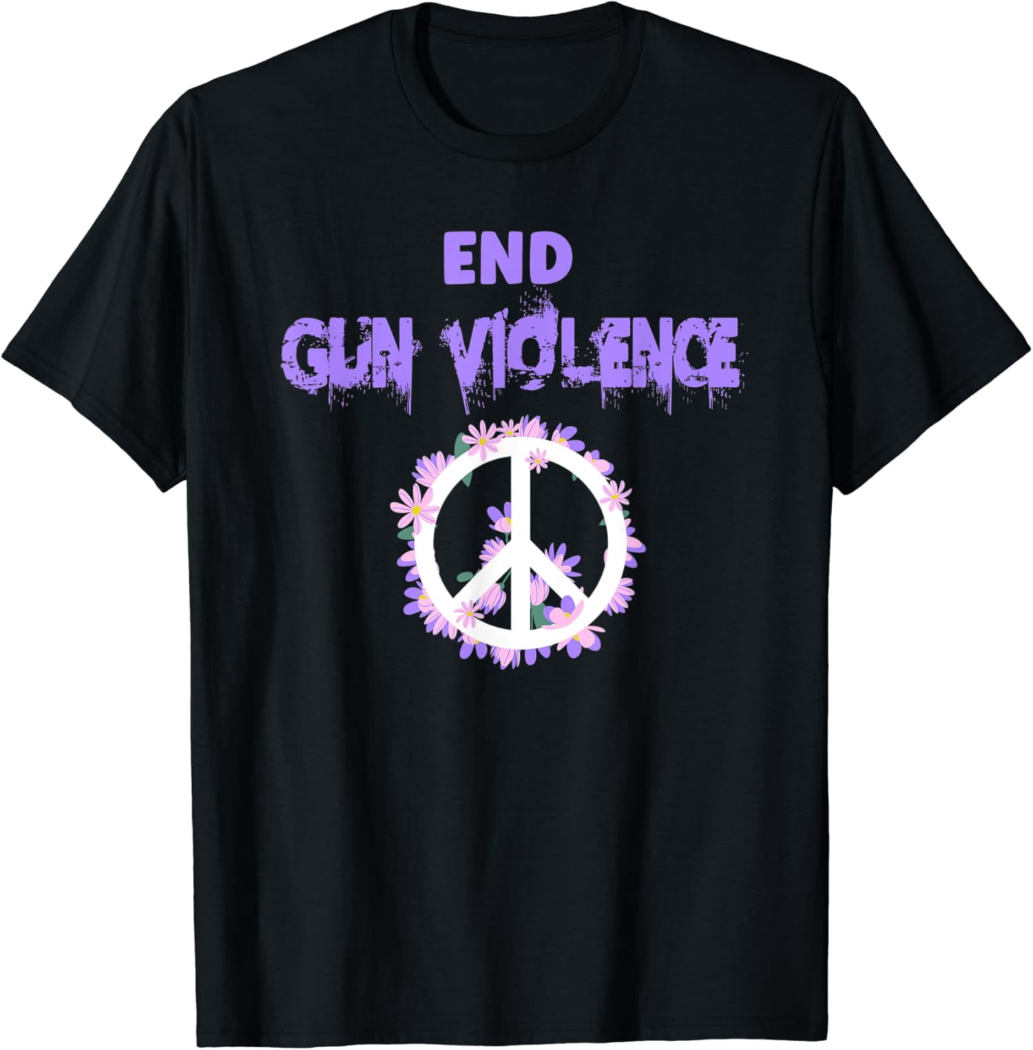 End gun violence teach peace enough change laws now T-Shirt - Walmart.com