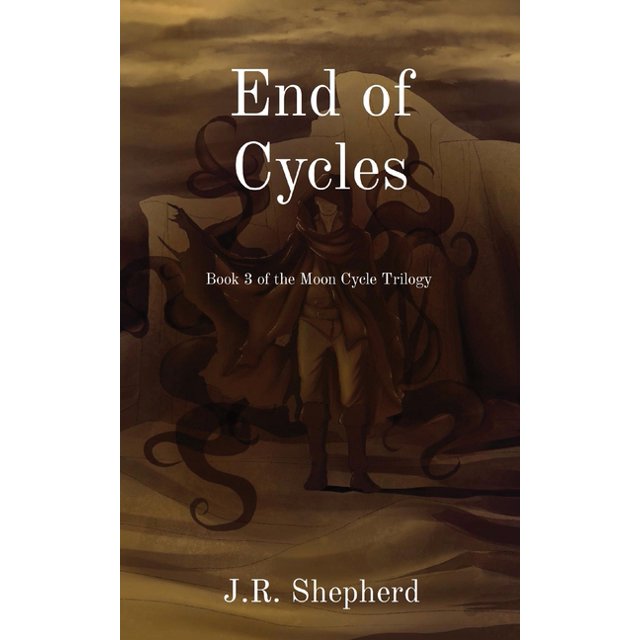 End of Cycles: Book 3 of the Moon Cycle Trilogy (Paperback) by J R ...