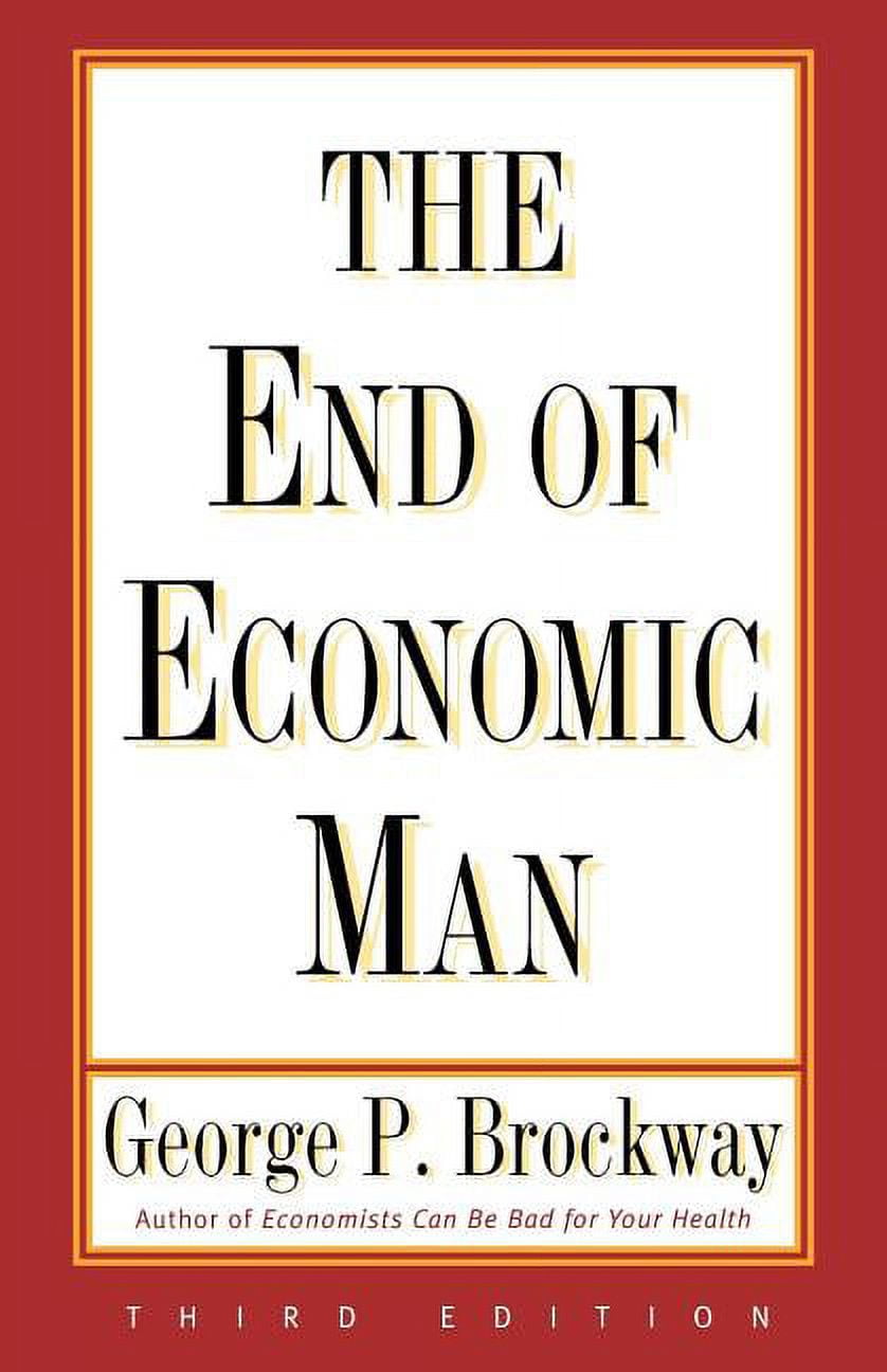 End of Economic Man: Principles of Any Future Economics, (Paperback ...
