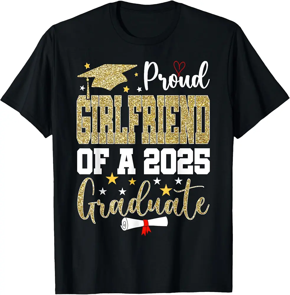 Endearing Girlfriend 2025 Proud Graduate Class Celebration Unisex T ...