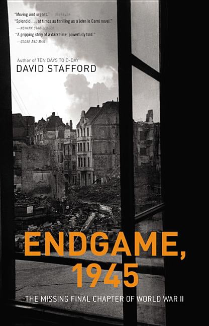 Endgame, 1945: The Missing Final Chapter of World War II, (Paperback ...