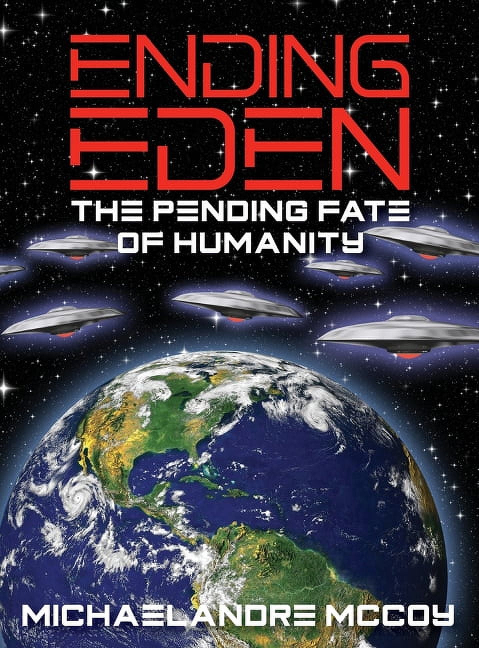 Ending Eden : The Pending Fate of Humanity (Hardcover) - Walmart.com