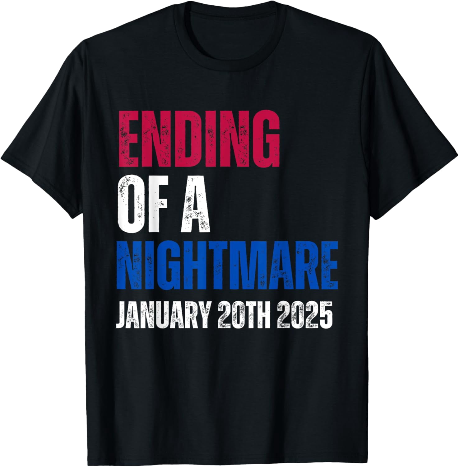 Ending Of A Nightmare January 20th 2025 T-Shirt - Walmart.com