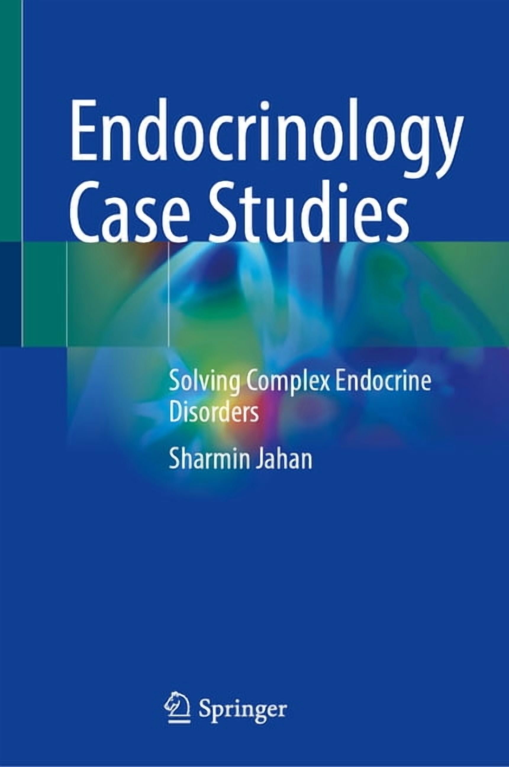 Endocrinology Case Studies: Solving Complex Endocrine Disorders ...