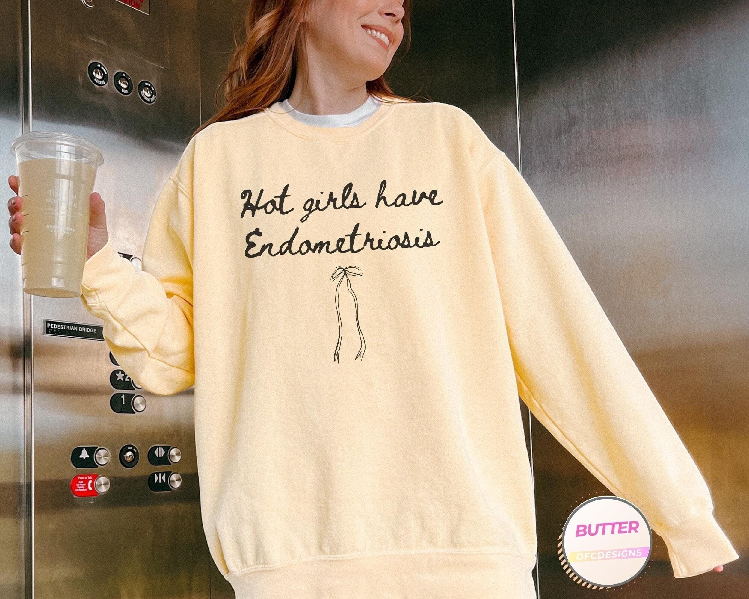 Endometriosis Awareness Sweater Funny Hot Girls Have Endometriosis ...
