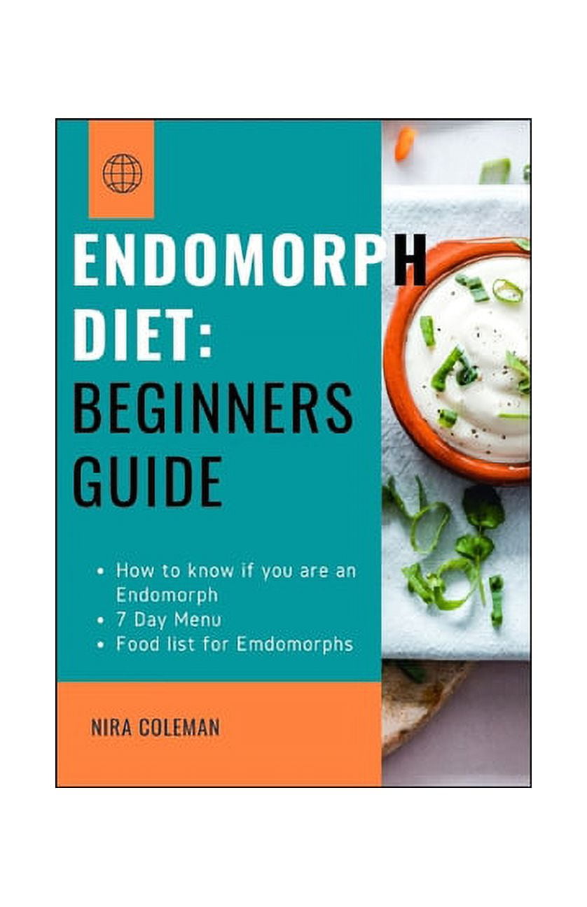 Endomorph Diet: Beginners guide: How to know if you are an endomorph,7 ...