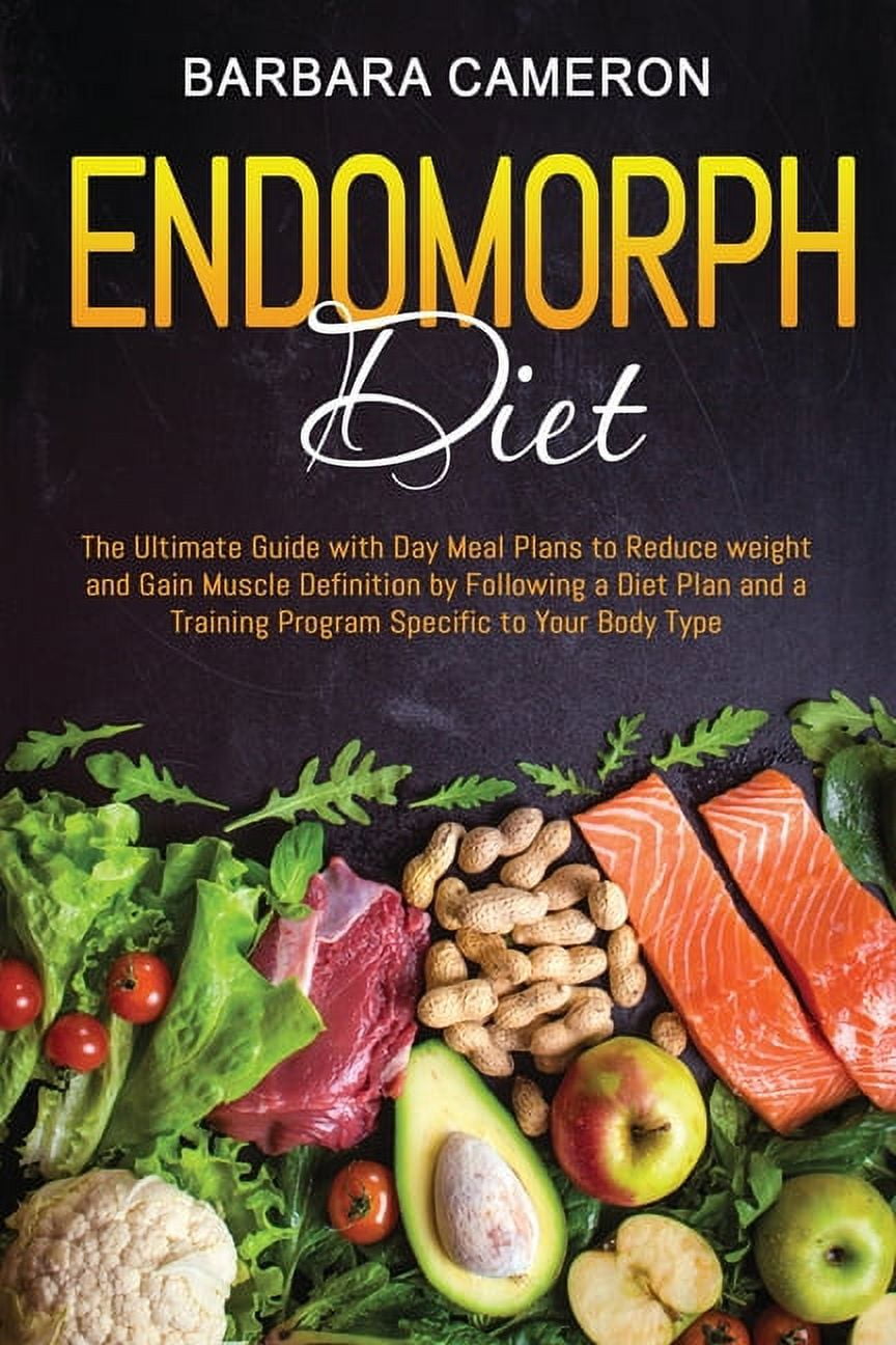 Endomorph Diet: The Ultimate Guide with Day Meal Plans to Reduce weight ...