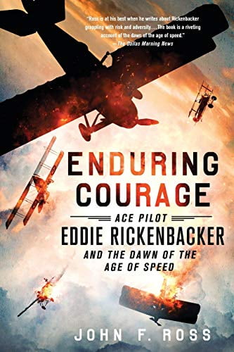 Pre-Owned Enduring Courage: Ace Pilot Eddie Rickenbacker and the Dawn ...