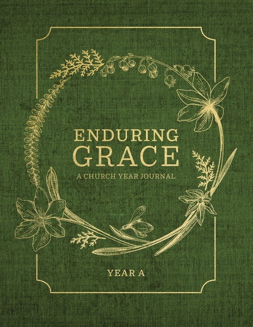 Enduring Grace: A Church Year Journal, Year a, (Hardcover) - Walmart.com