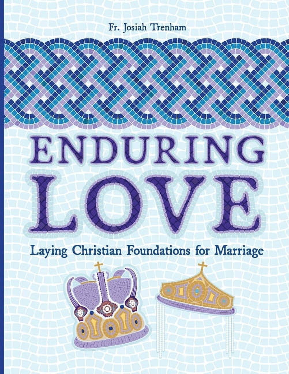 Enduring Love: Laying Christian Foundations for Marriage, (Paperback ...