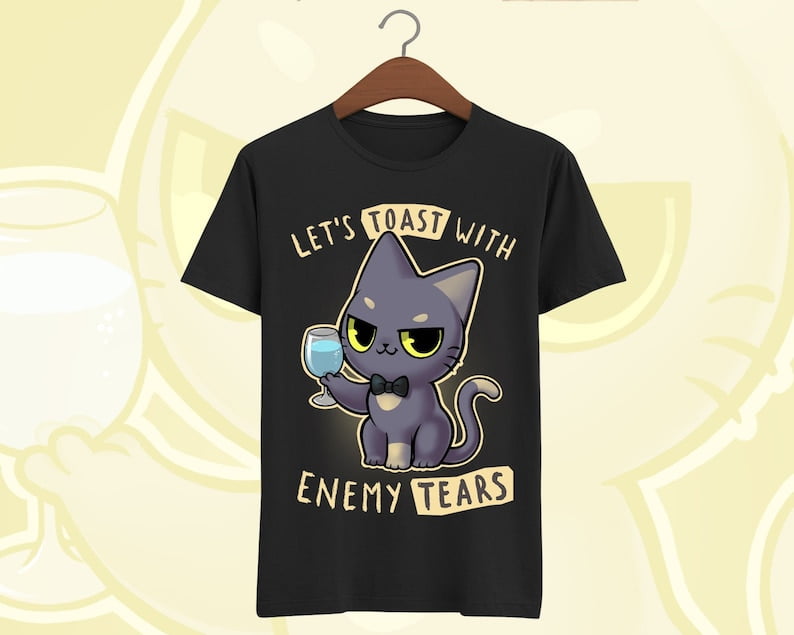 Enemy tears Kitty T-shirt - Let's toast with the tears of my enemies ...